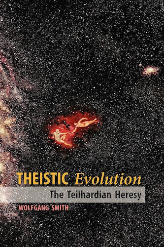 Theistic Evolution: The Teilhardian Heresy – Wise Path Books